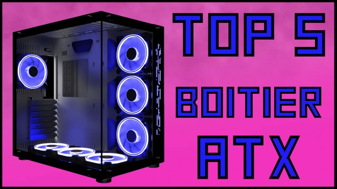 Le top 5 des boitiers ATX